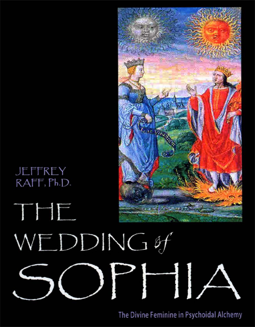 The Wedding of Sophia: The Divine Feminine in Psychoidal Alchemy ...
